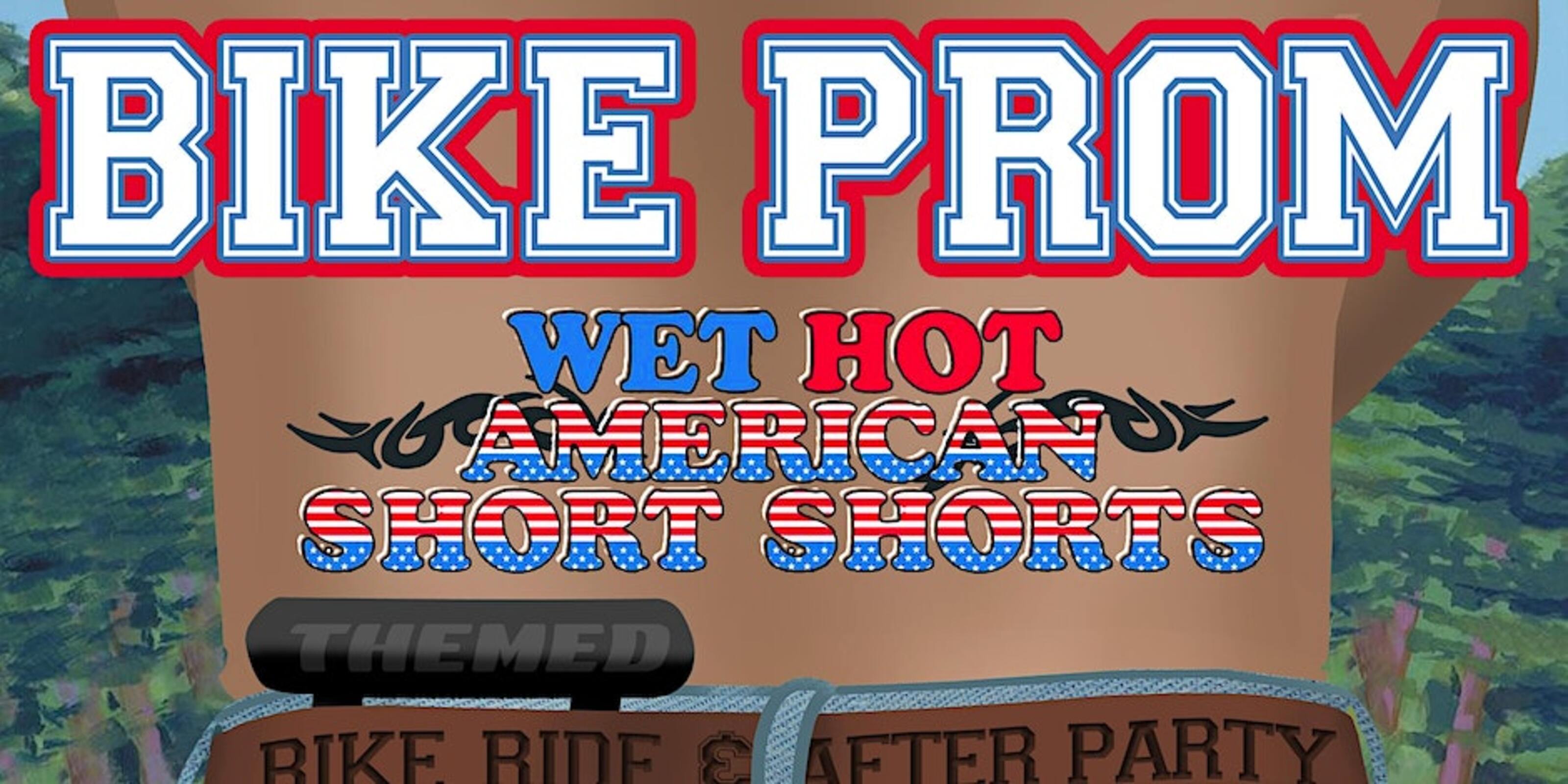 Community Event: Bike Prom - Wet Hot American Short Shorts | Saturday, June 10, 2023 at 7:00pm ...